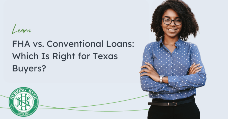 FHA vs. Conventional Loans: Which Is Best for Texas Buyers?