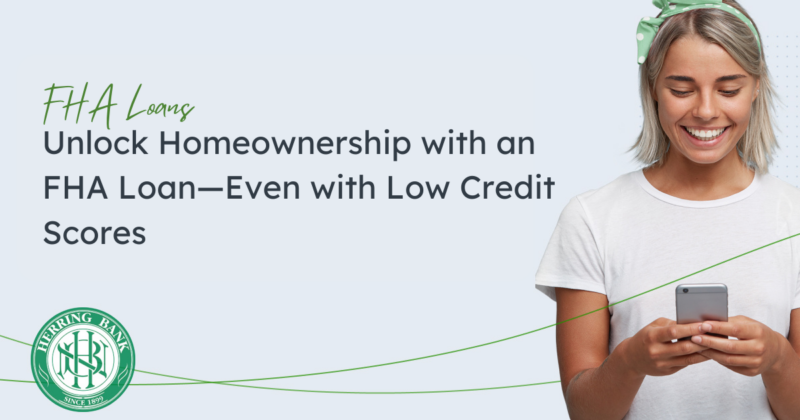 FHA Loans for Borrowers with Bad Credit | Herring Bank